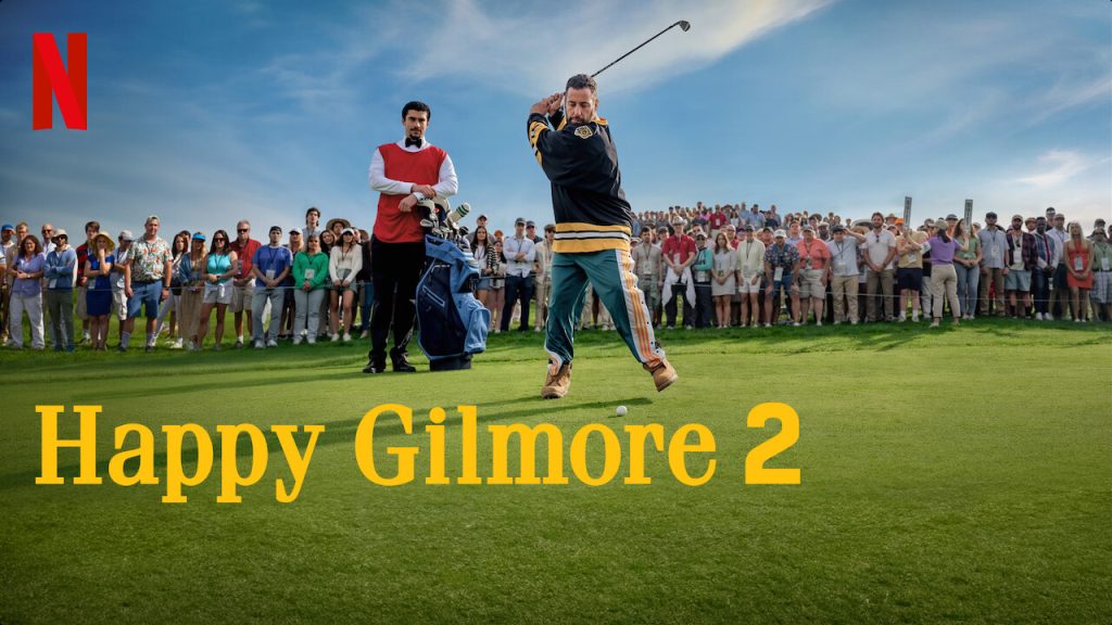 HAPPY GILMORE 2: SILLY, STAR-STUDDED, AND SURPRISINGLY SENTIMENTAL ...